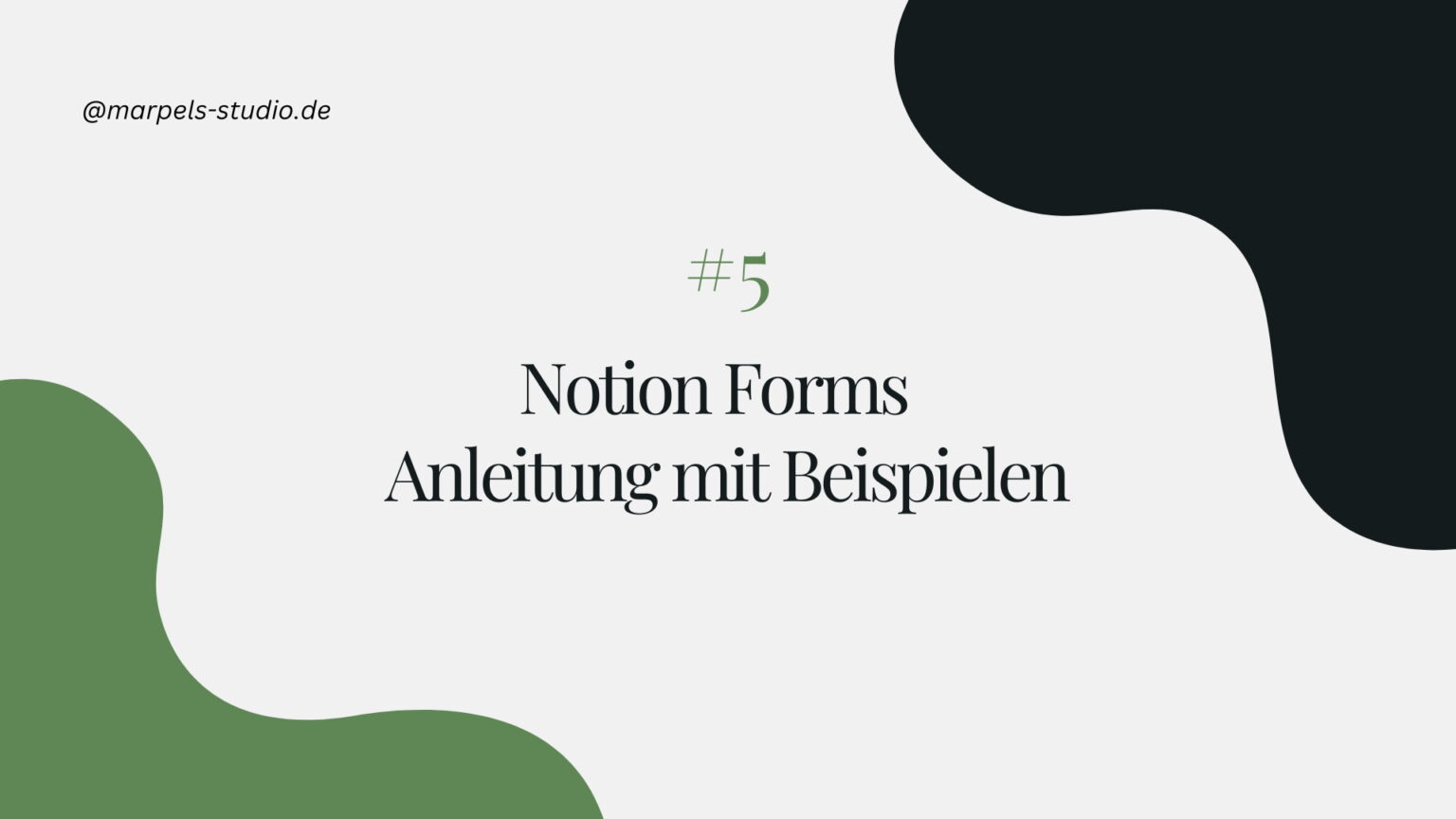 Notion Forms – Eine praktische Anleitung mit Beispielen